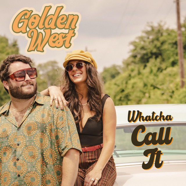 Whatcha Call It By Golden West