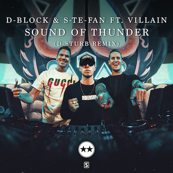 Sound Of Thunder (D-Sturb Remix) By D-Block & S-te-Fan Feat. Villain