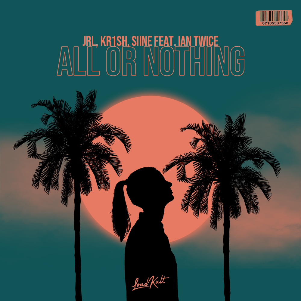 All Or Nothing By JRL, KR1SH, SIINE Feat. Ian Twice