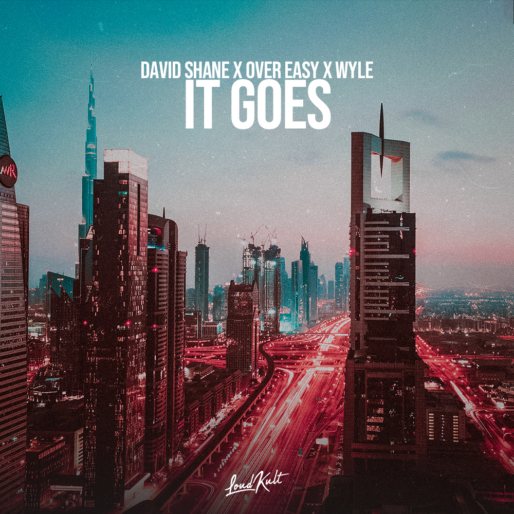It Goes By David Shane X Over Easy X Wyle